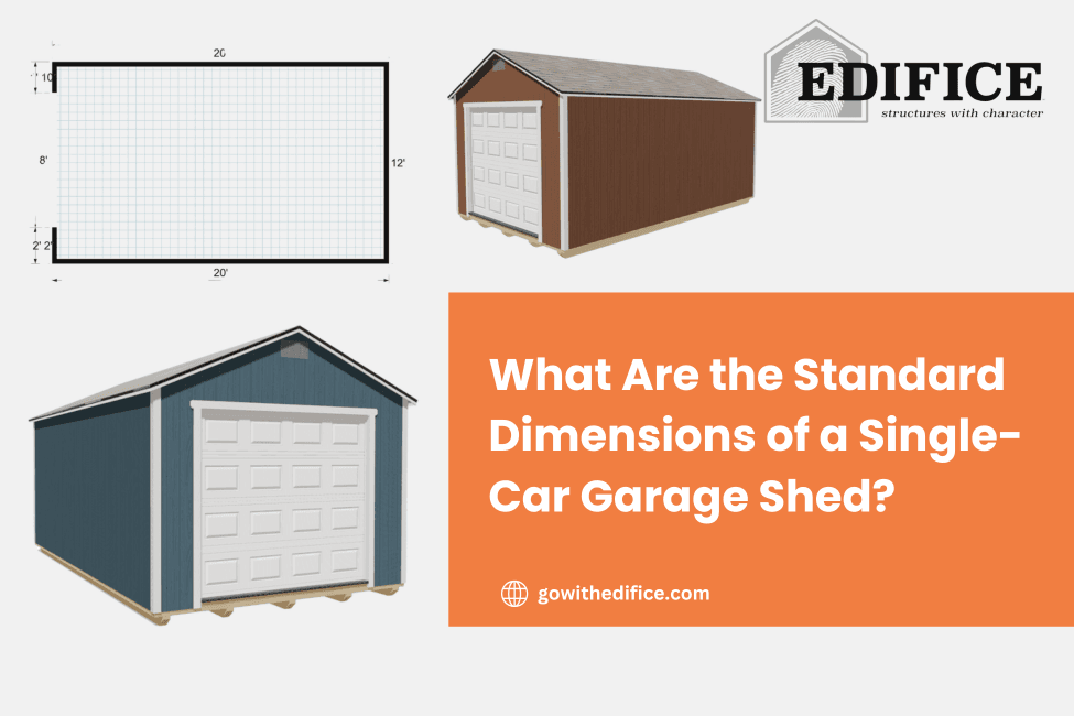 What Are the Standard Dimensions of a Single-Car Garage Shed? - Edifice